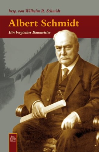 Amazon.com: Albert Schmidt Ein bergischer Baumeister: 9783866804005 ...