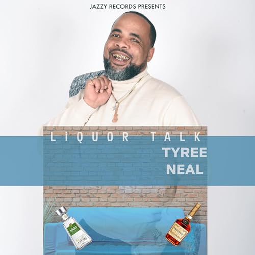Amazon.com: Liquor Talk : Tyree Neal: Digital Music