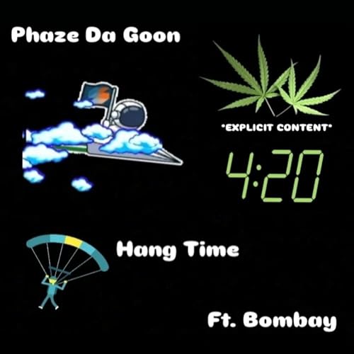 Hang Time [Explicit] song by Phaze Da Goon feat. Bombay from Hang Time ...