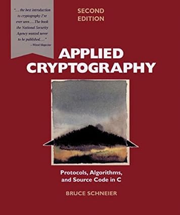 Applied Cryptography: Protocols, Algorithms, and Source Code in C: Schneier, Bruce ...