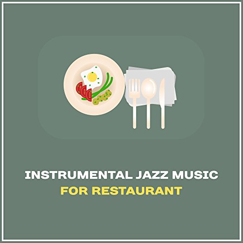 Play Instrumental Jazz Music for Restaurant – Chilled Jazz Sounds, Best ...