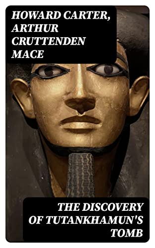 Amazon.com: The Discovery of Tutankhamun's Tomb eBook : Carter, Howard ...