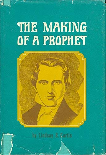 The making of a prophet: Curtis, Lindsay R: Amazon.com: Books