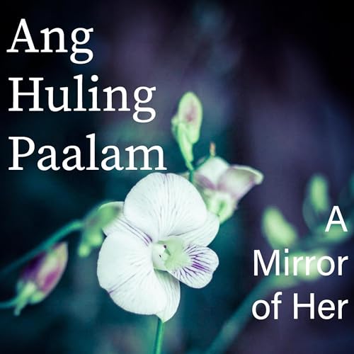 Ang Huling Paalam de A Mirror of Her en Amazon Music Unlimited