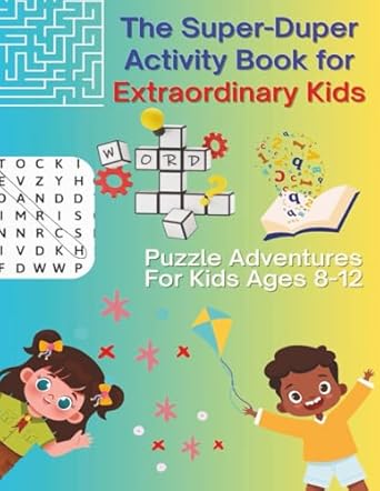 The Super-Duper Activity Book for Extraordinary Kids: Puzzle Adventures ...