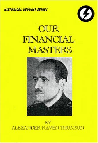 Our Financial Masters (Historical Reprints) by A.Raven Thomson (1998-08 ...