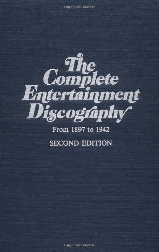 The Complete Entertainment Discography: From 1897-1942 (Roots of Jazz ...