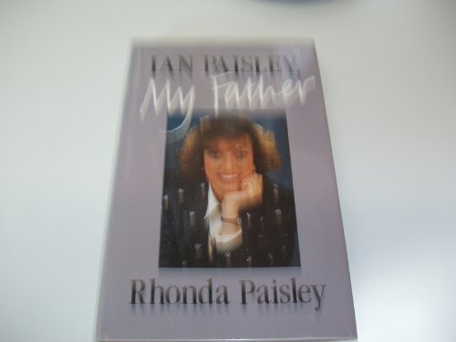 Ian Paisley, my father: Rhonda Paisley: 9780551017221: Amazon.com: Books