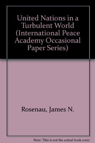 The United Nations in a Turbulent World (International Peace Academy ...