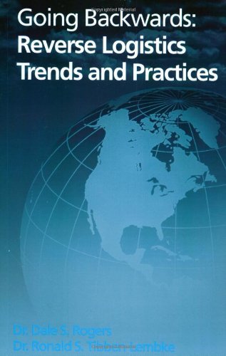 Going Backwards: Reverse Logistics Trends and Practices: Rogers, Dale S., Tibben-Lembke, Ronald ...