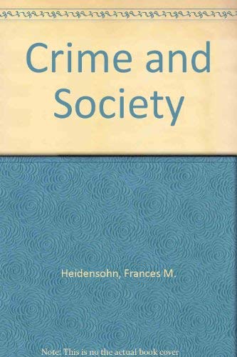 Crime and Society: Heidensohn, Frances M.: 9780814734551: Amazon.com: Books