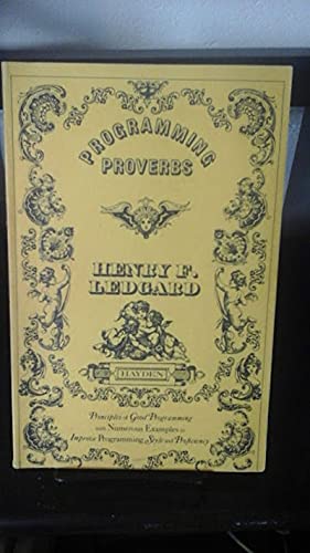 Programming Proverbs: Principles of Good Programming with Numerous ...