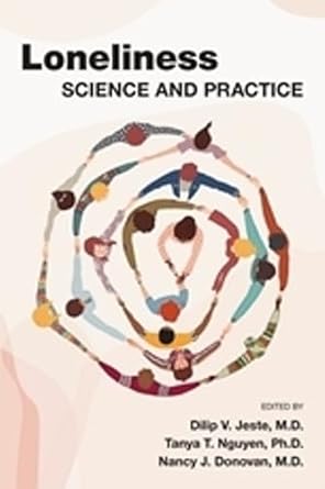 Loneliness: Science and Practice: Amazon.co.uk: Dilip Jeste, Jeste ...