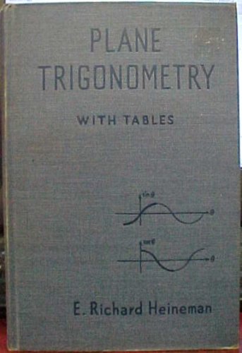 Plane Trigonometry with Tables: Heineman, E. Richard: Amazon.com: Books