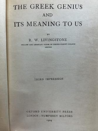 The Greek genius and its meaning to us,: Livingstone, R. W.: Amazon.com ...