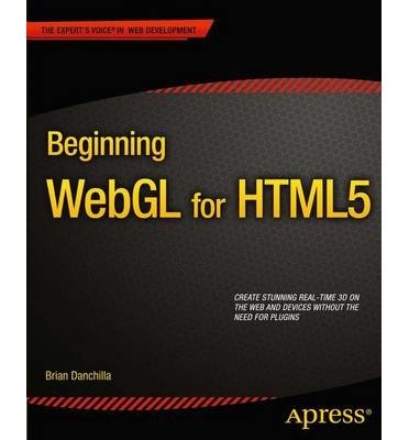 [(Beginning WebGL for HTML5 )] [Author: Brian Danchilla] [Sep-2012 ...