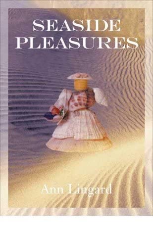 Seaside Pleasures: Amazon.co.uk: Lingard, Ann: 9780954457204: Books