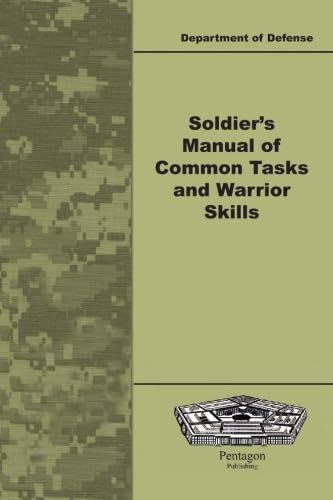 Soldier's Manual of Common Tasks and Warrior Skills: Defense ...
