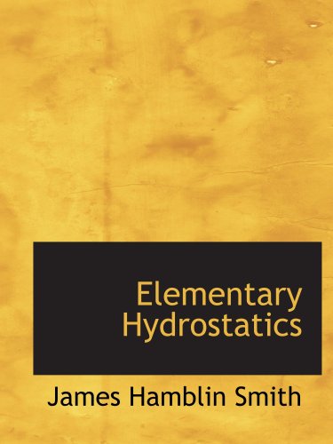 Amazon.com: Elementary Hydrostatics: 9780554783093: Smith, James ...