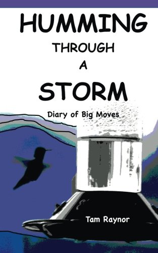 Humming Through a Storm: Diary of Big Moves: Raynor, Tam: 9781978325074 ...