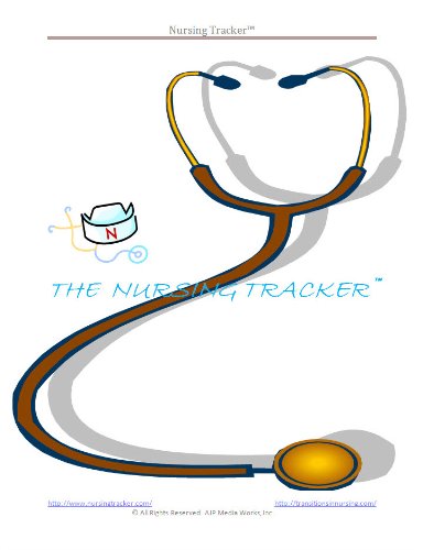 Nursing Tracker; the Nurse's #1 Way to Get and Stay Organized: Alicia ...