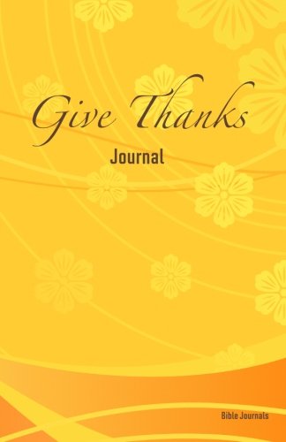 Give Thanks: Journal: TheBiblePeople.com: 9781456398903: Amazon.com: Books