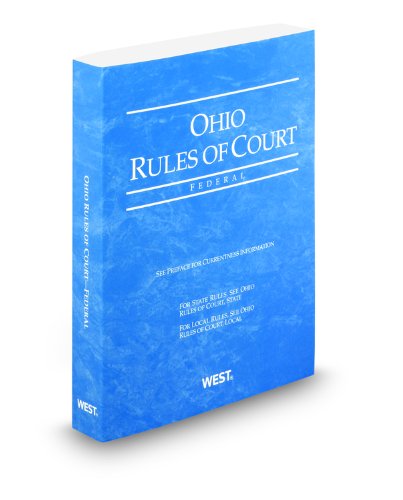 Ohio Rules of Court - Federal, 2011 ed. (Vol. II, Ohio Court Rules ...
