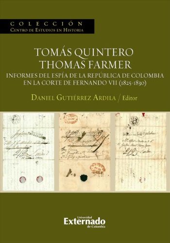 Tomás Quintero/Thomas Farmer. Informes del espía de la República de ...