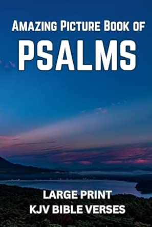 Amazing Picture Book of Psalms: Large Print KJV Bible Verses (Christian ...