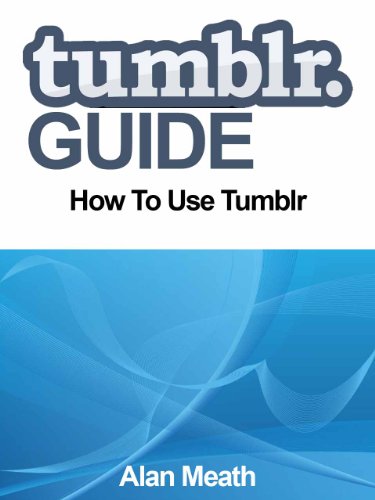 How To Use Tumblr: The Simple Guide To Tumblr eBook : Meath, Alan ...