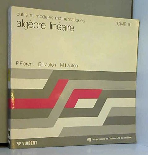 Amazon.fr - Algèbre linéaire - Pierre Florent, Michelle Lauton, Gérard ...