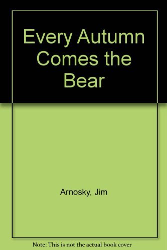 Every Autumn Comes the Bear: Arnosky, Jim: Amazon.com: Books