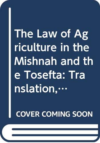 The Law of Agriculture in the Mishnah and the Tosefta: Translation ...