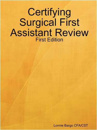 Certifying Surgical First Assistant Review: Lonnie Bargo CFA/CST ...