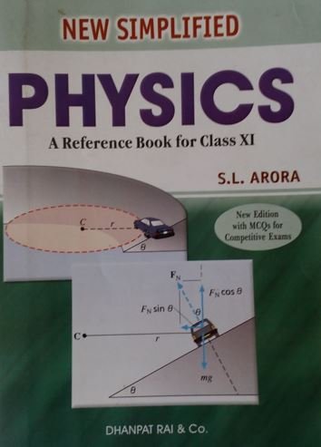 New Simplified Physics - A Comprehensive book for class XI by S L Arora ...