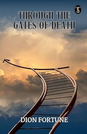 Through The Gates Of Death by Dion Fortune - Amazon.ae