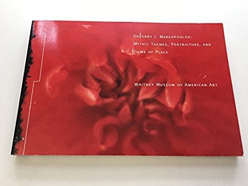 Gregory J. Markopoulos : Mythic Themes, Portraiture, and Films of Place ...