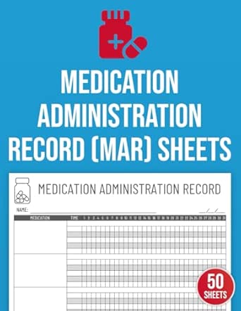 Medication Administration Record (MAR) Sheets: 31-Day Monthly MAR Sheet ...
