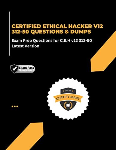 CERTIFIED ETHICAL HACKER v12 312-50 QUESTIONS & DUMPS: Exam Prep ...