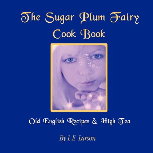 The Sugar Plum Fairy Cook Book: Linda, E. Larson: 9780978861582: Amazon ...