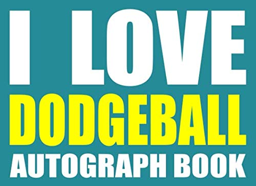 Amazon.com: I Love Dodgeball Autograph Book: 25 Signature Slots ...