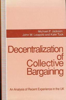 Decentralization of Collective Bargaining: An Analysis of Recent ...