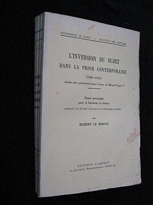 L'Inversion du sujet dans la prose contemporaine (1900-1950), étudiée plus spécialement dans l ...