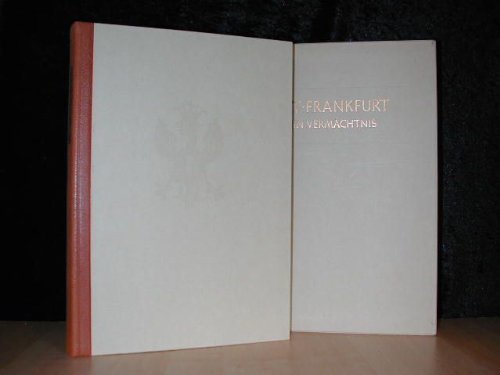 Alt-Frankfurt, Ein Vermächtnis, Bearb. von Fried Lübbecke, Mit über 260 ...