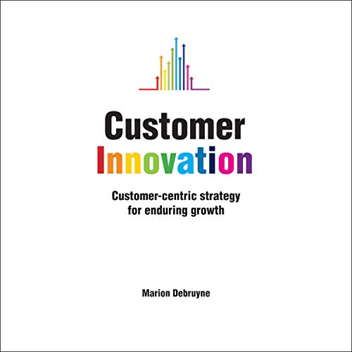 Amazon.com: Customer Innovation: Customer-centric Strategy for Enduring ...