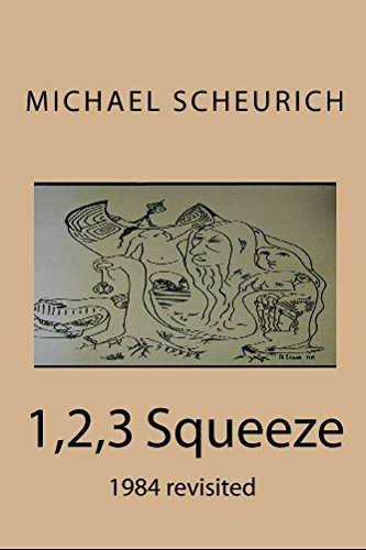 1,2,3 Squeeze: 1984 Revisited: Scheurich, Michael: 9781441476593 ...