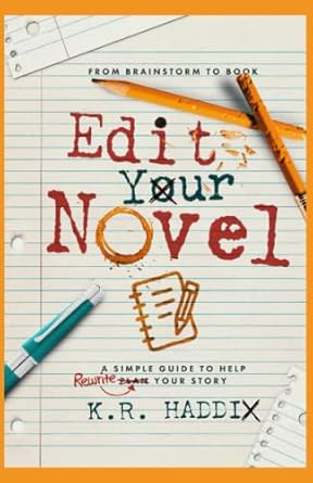 Edit Your Novel: A Simple Guide to Help Rewrite Your Story (From ...