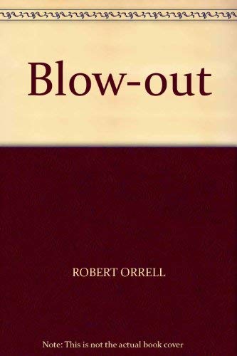 Blow-out: Robert Orrell: 9780709038443: Amazon.com: Books