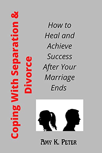 Amazon.com: Coping With Separation and Divorce: How to Heal and Achieve ...