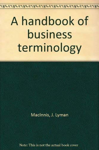 A handbook of business terminology: MacInnis, J. Lyman: 9780773610422 ...